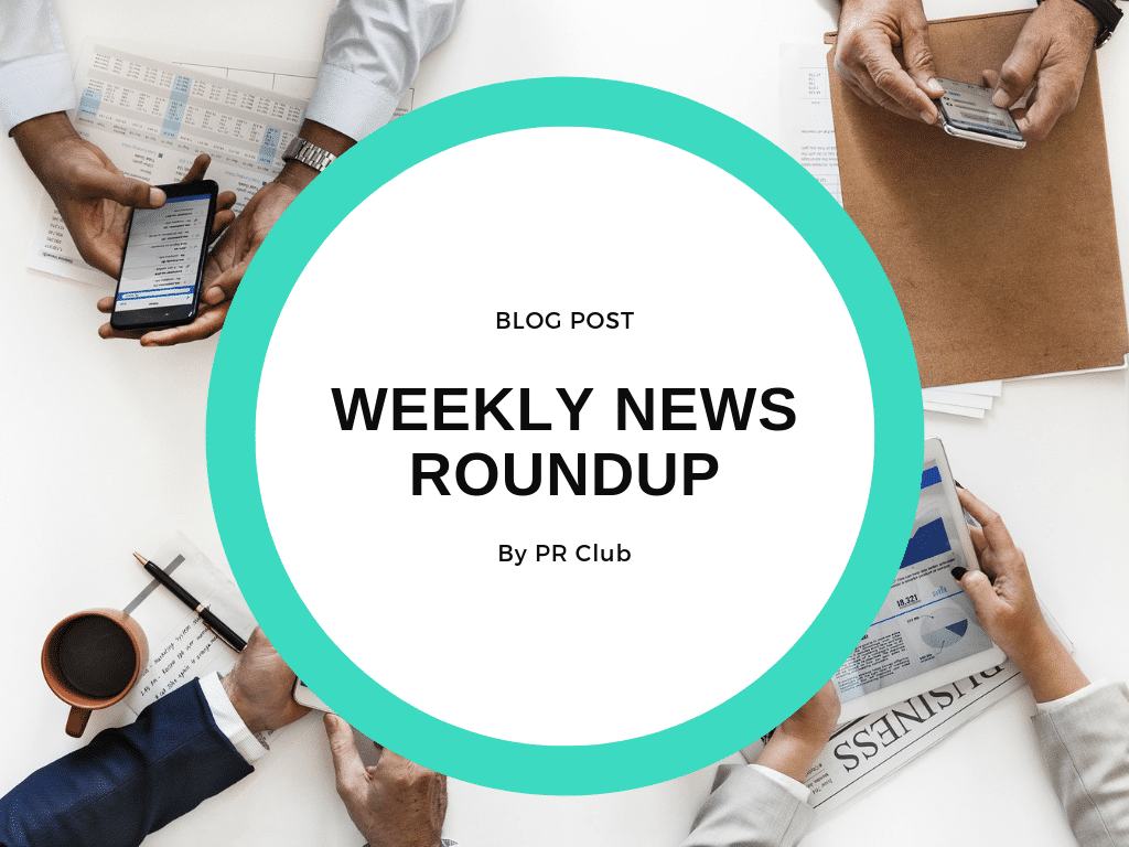 Weekly Roundup: PR, Marketing and Business News – PR Club